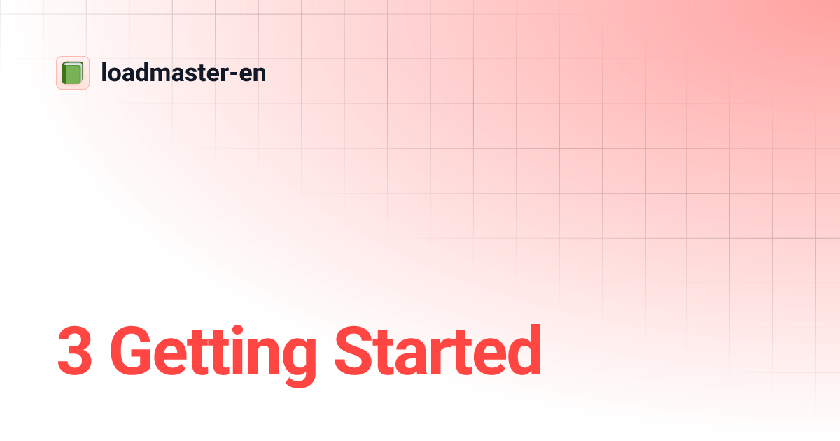 3 Getting Started | loadmaster-en
