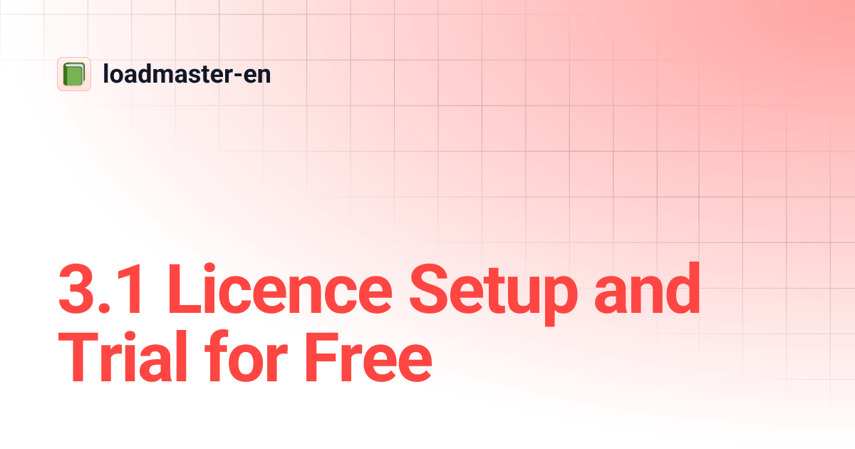 3.1 Licence Setup and Trial for Free | loadmaster-en