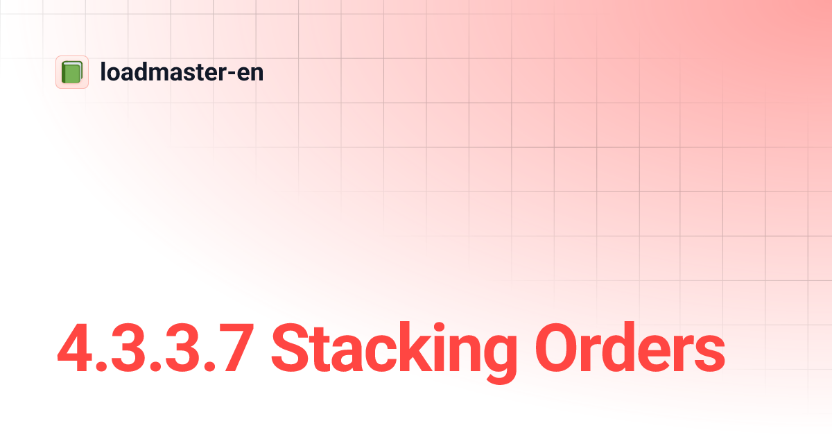4.3.3.7 Stacking Orders | loadmaster-en