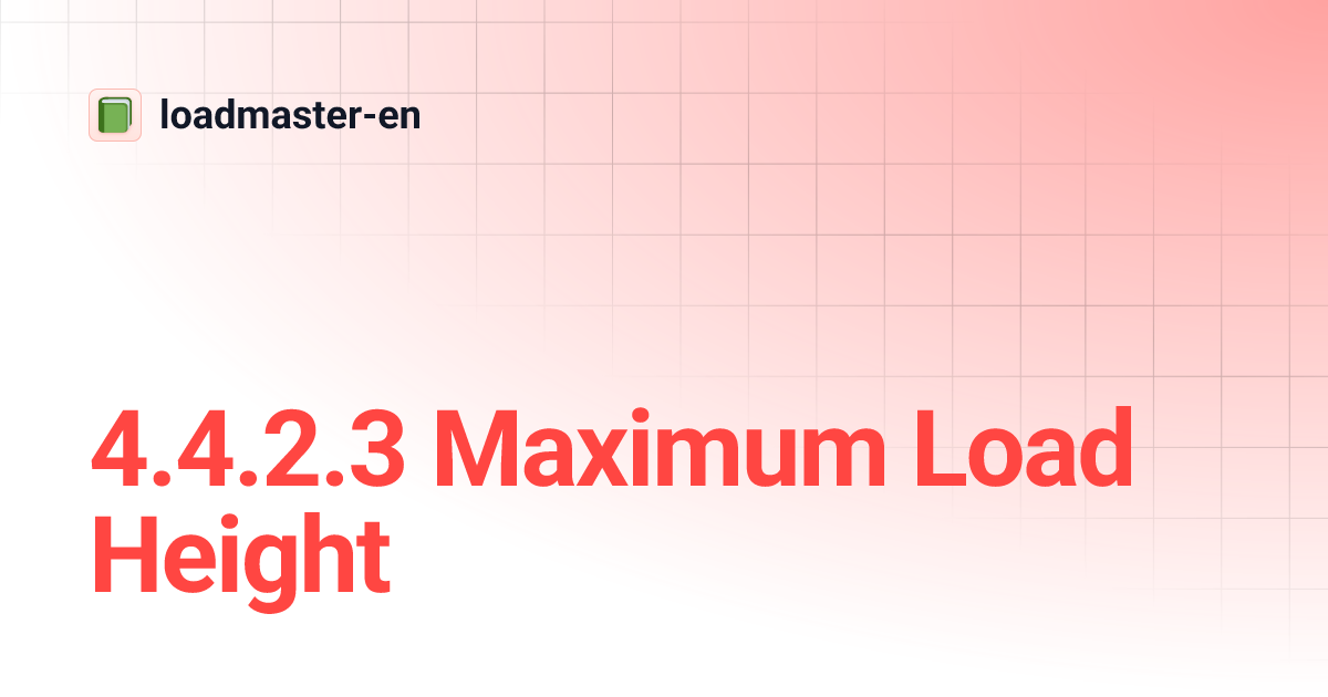 4.4.2.3 Maximum Load Height | loadmaster-en