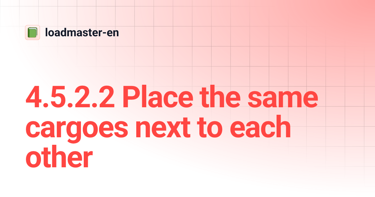 4.5.2.2 Place the same cargoes next to each other | loadmaster-en