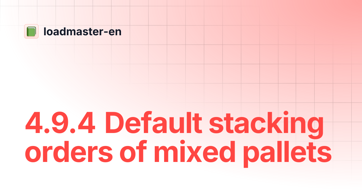 4.9.4 Default stacking orders of mixed pallets | loadmaster-en